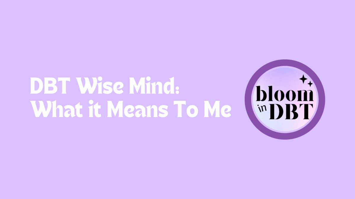 DBT Wise Mind: What it Means To Me [PDF] – Eliza Blooms