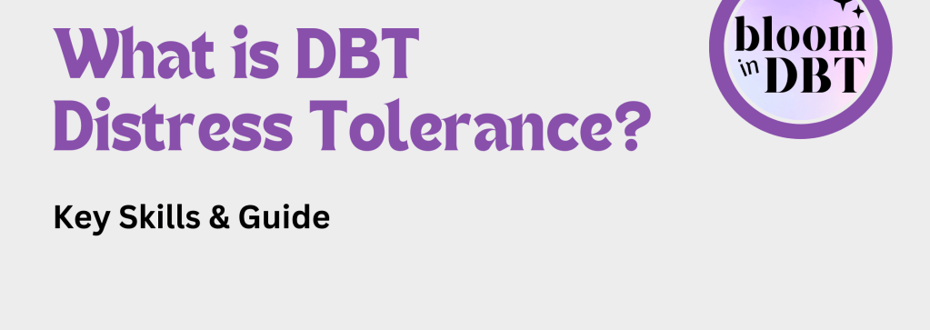 DBT Distress Tolerance: Skills List & Module Guide – Eliza Blooms